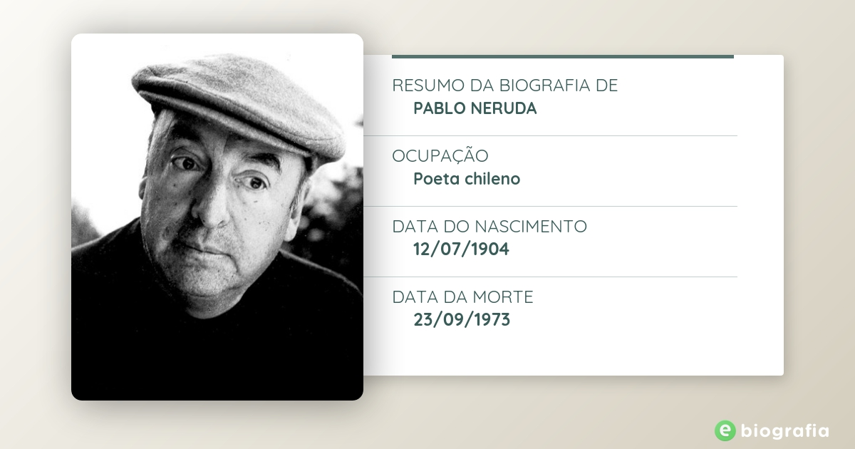 Pablo Neruda: escritor chileno (Biografia, Prêmios e Obras) - eBiografia